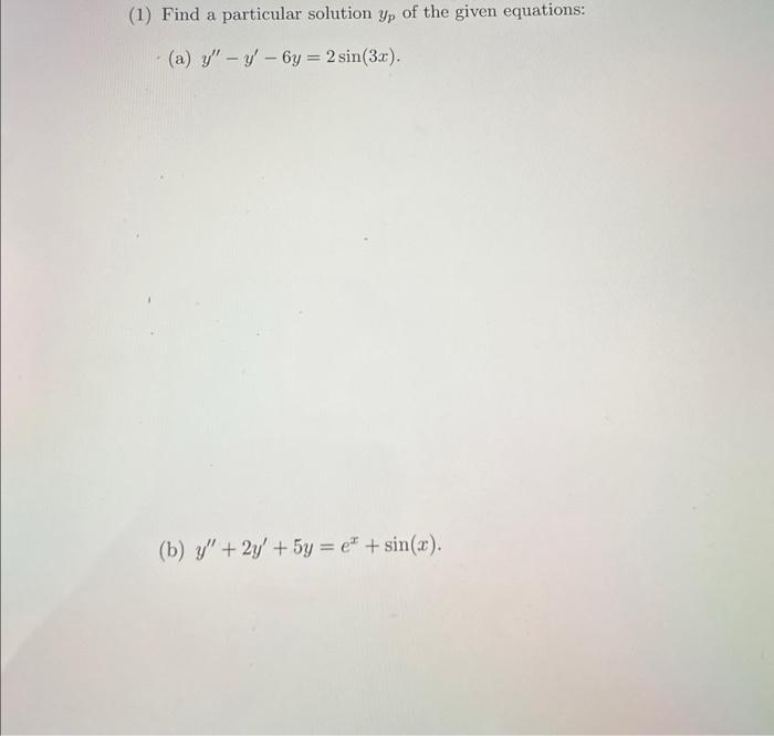 Solved (1) Find a particular solution yp of the given | Chegg.com