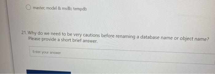 Solved master, model & msdb; tempdb 21. Why do we need to be | Chegg.com
