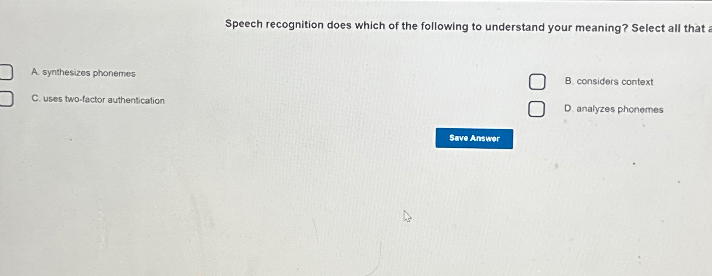 Solved Speech recognition does which of the following to | Chegg.com