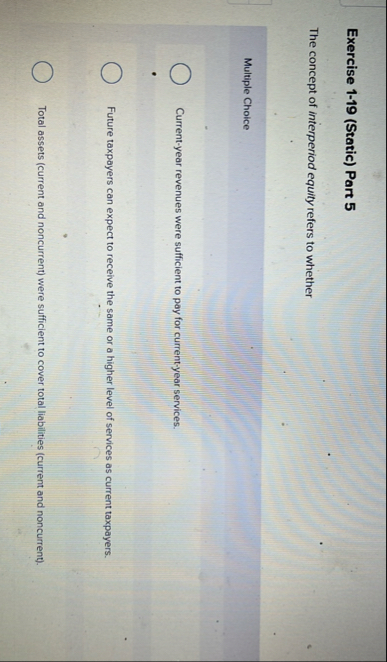 Solved Exercise 1-19 (Static) ﻿Part 5The concept of | Chegg.com