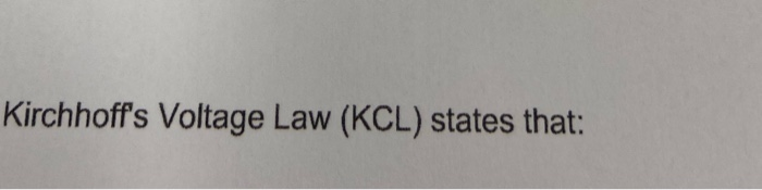 Solved Kirchhoff's Voltage Law (KCL) states that: | Chegg.com