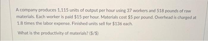 Solved A company produces 1,115 units of output per hour | Chegg.com