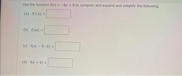 Solved Use the function f(x) = -6x + 8 to compute and expand | Chegg.com