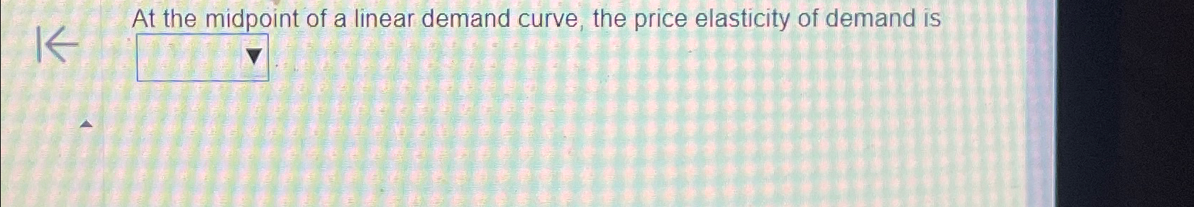 Solved At the midpoint of a linear demand curve, the price | Chegg.com
