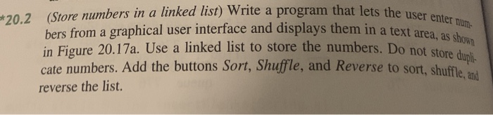20.2 (Store numbers in a linked list) Write a program | Chegg.com