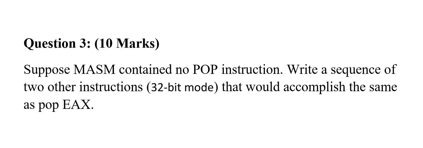 Solved Question 3: (10 Marks) Suppose MASM contained no POP | Chegg.com