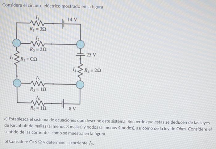 Solved Considere el circuito eléctrico mostrado en la figura | Chegg.com