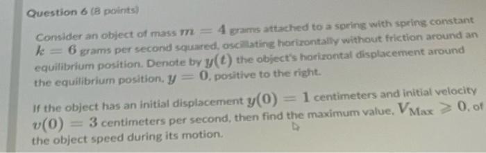 Solved Question 6 (8 points) Consider an object of mass m=4 | Chegg.com