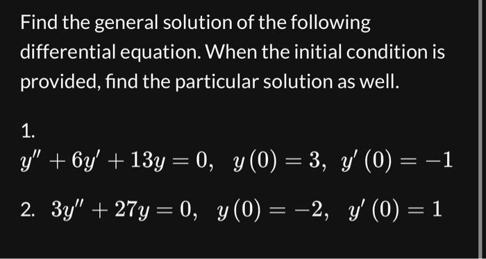 Solved Find the general solution of the following | Chegg.com