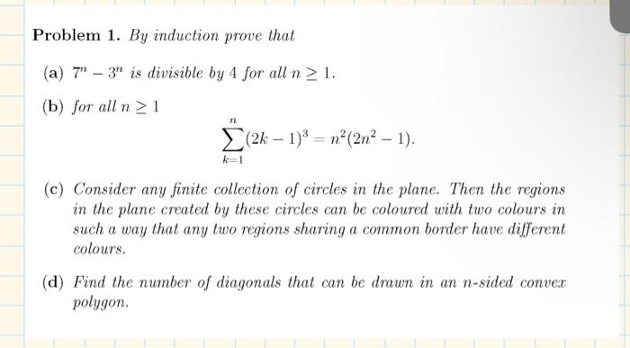 Solved Problem 1. By induction prove that (a) 7n−3n is | Chegg.com