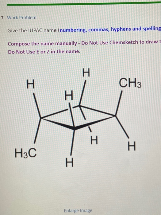 Solved 7 Work Problem Give the IUPAC name (numbering, | Chegg.com