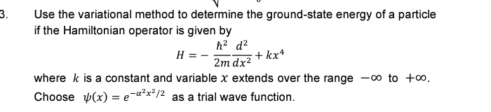 Solved Use the variational method to determine the | Chegg.com