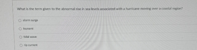 Solved What is the term given to the abnormal rise in sea | Chegg.com