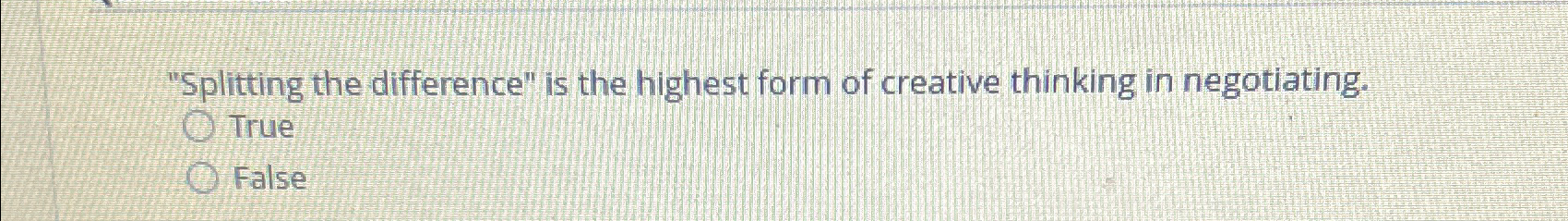 Solved "Splitting the difference" is the highest form of | Chegg.com