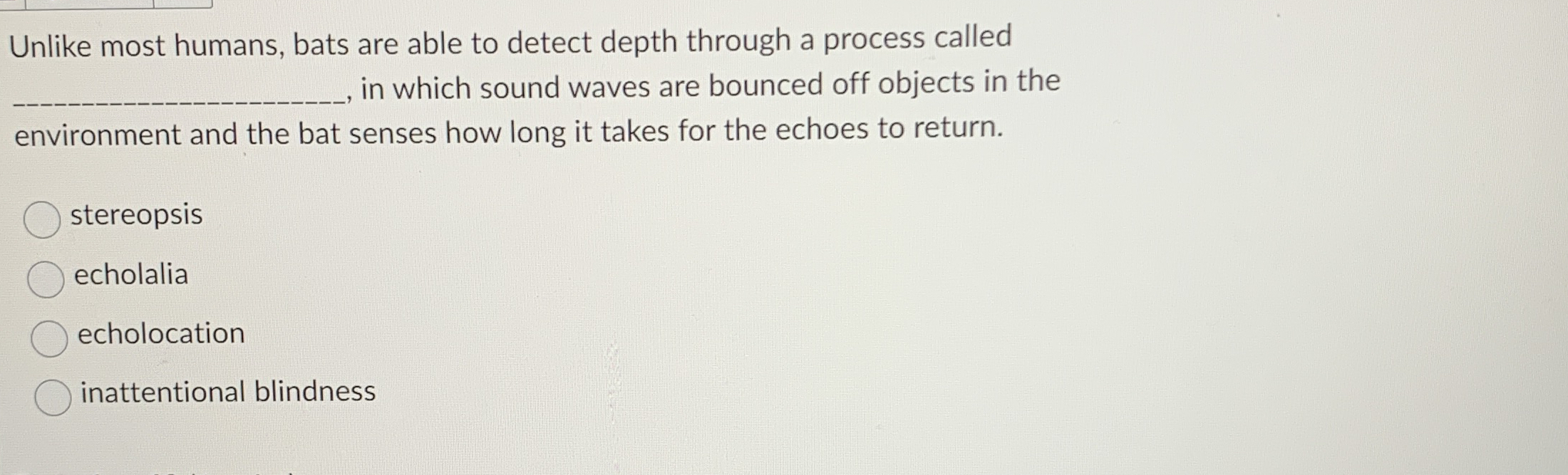 Solved Unlike most humans, bats are able to detect depth | Chegg.com