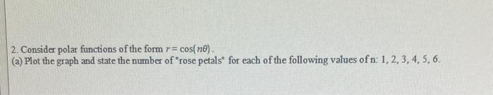 Solved 2. Consider polar functions of the form r=cos(nθ). | Chegg.com