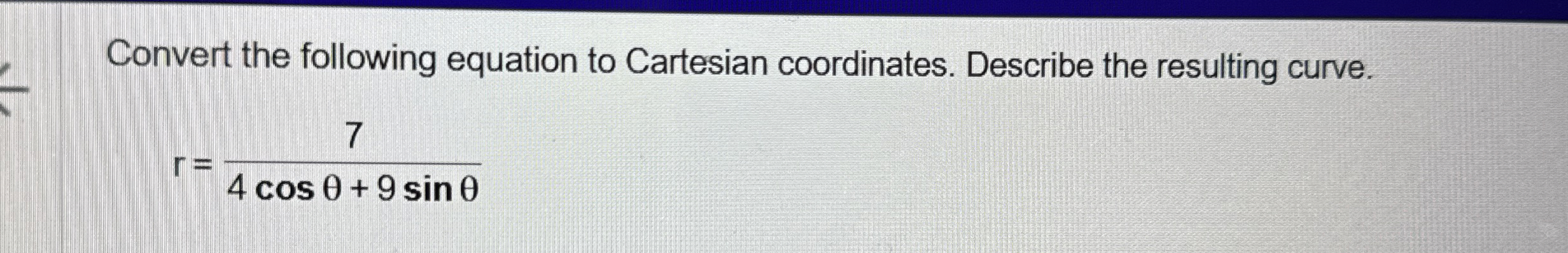 Solved Convert the following equation to Cartesian | Chegg.com