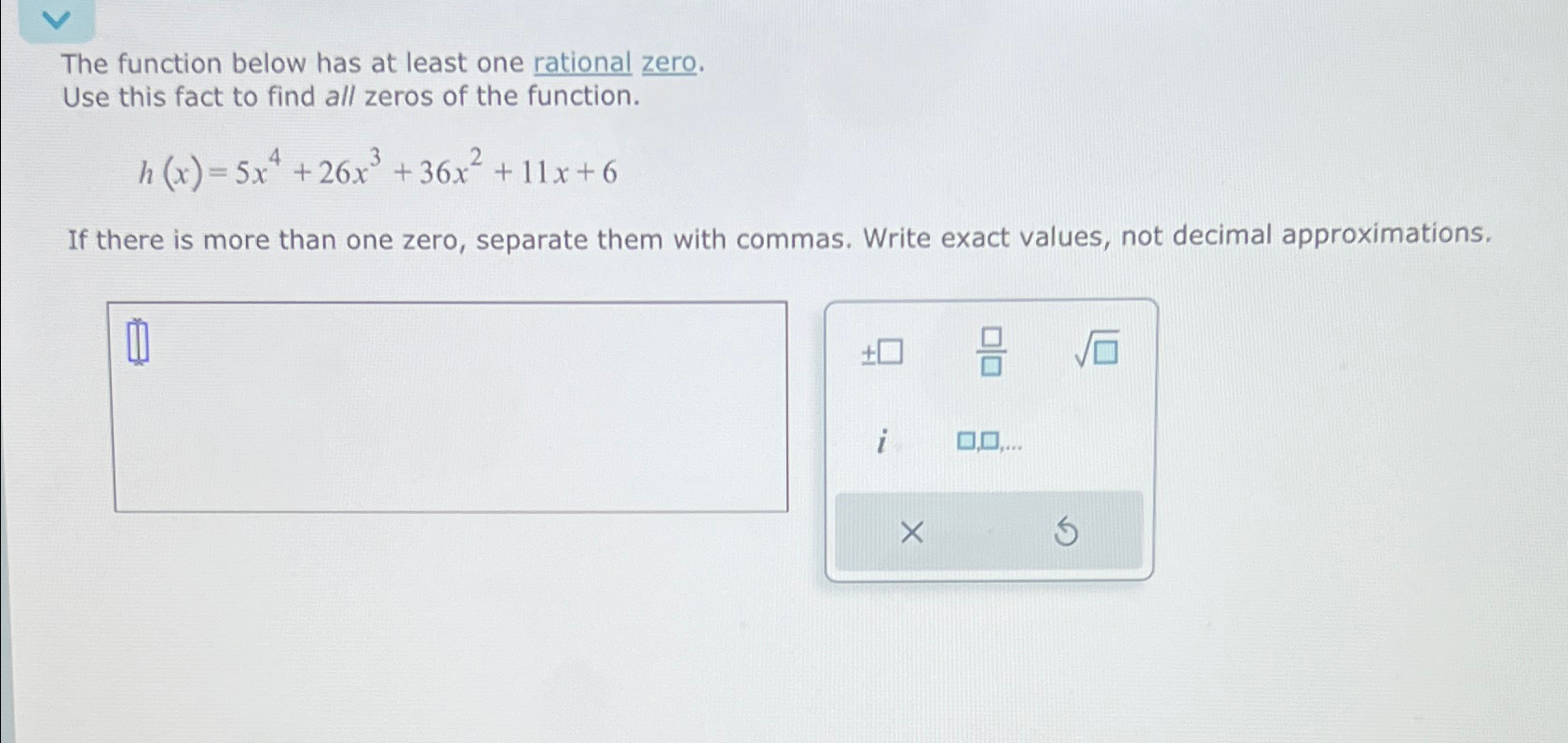 Solved The function below has at least one rational zero.Use | Chegg.com