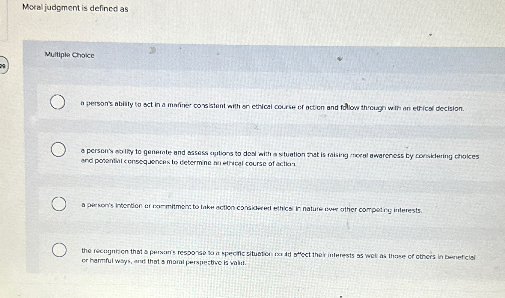 Solved Moral judgment is defined asMultiple Choicea person's | Chegg.com