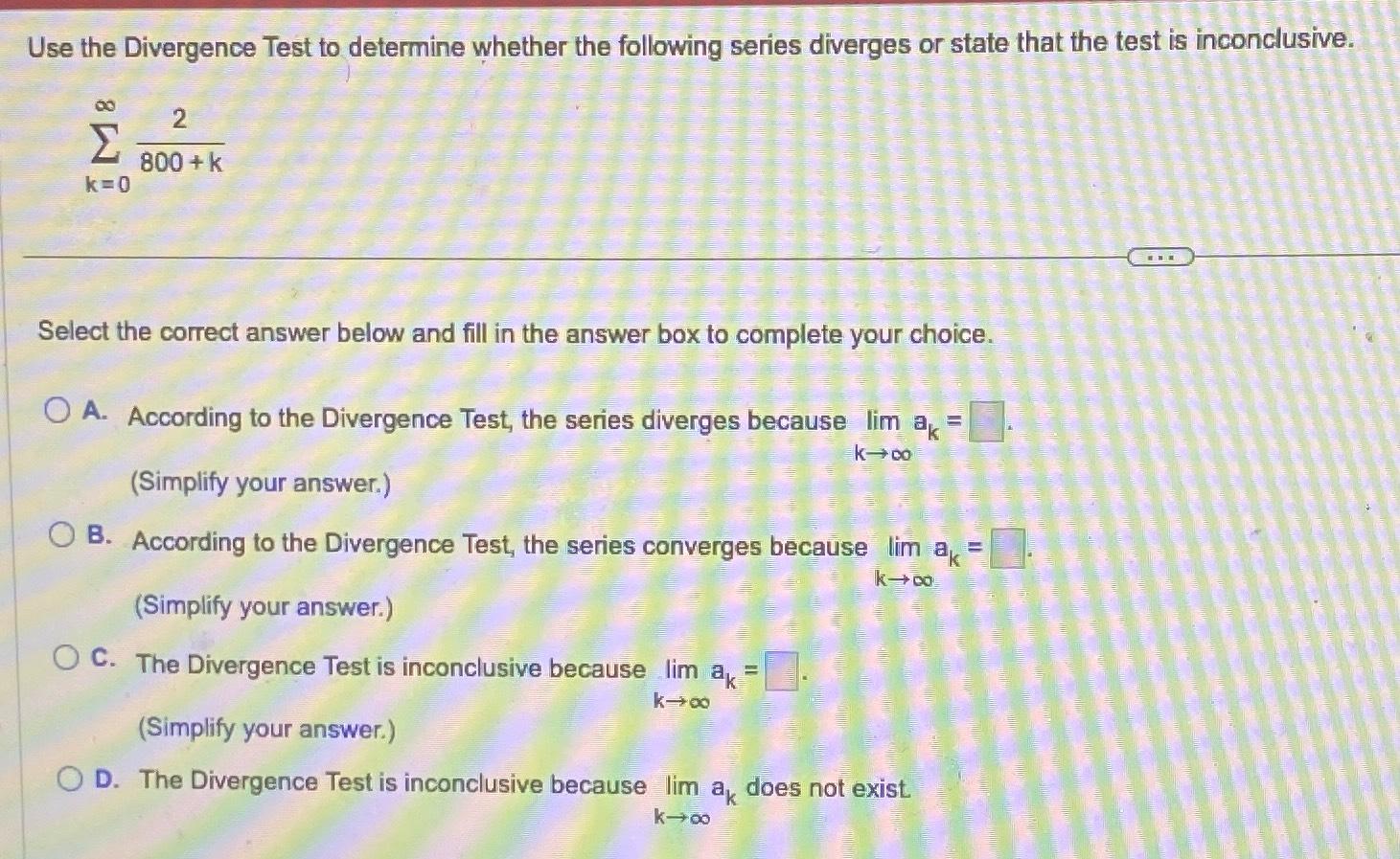 Solved Use the Divergence Test to determine whether the | Chegg.com