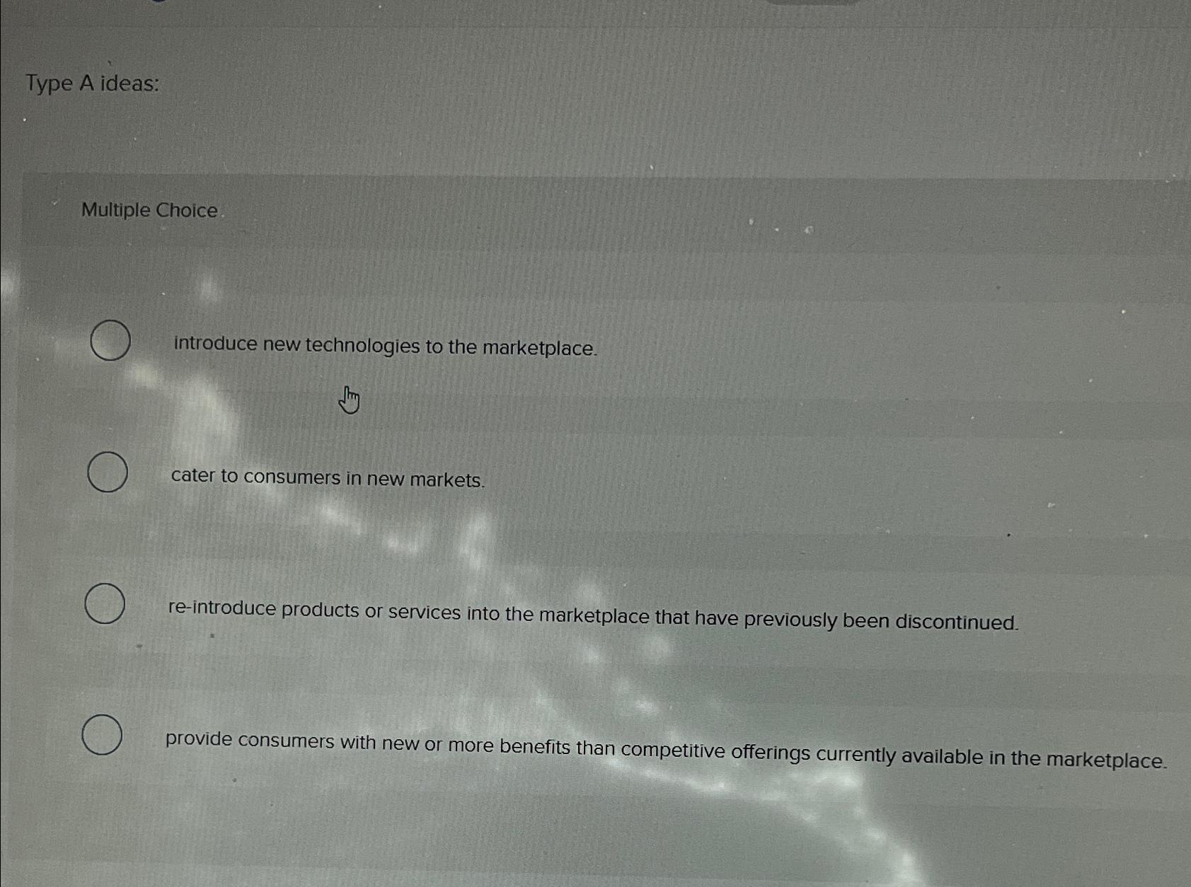 Solved Type A ideas:Multiple Choice.introduce new | Chegg.com