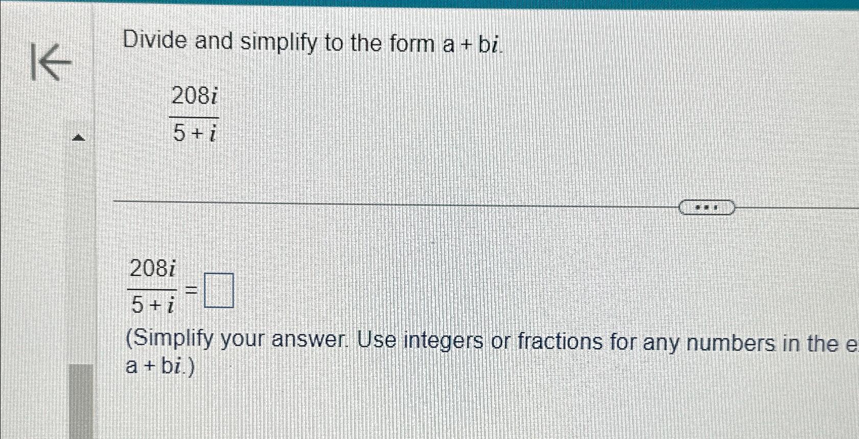 Solved Divide and simplify to the form | Chegg.com