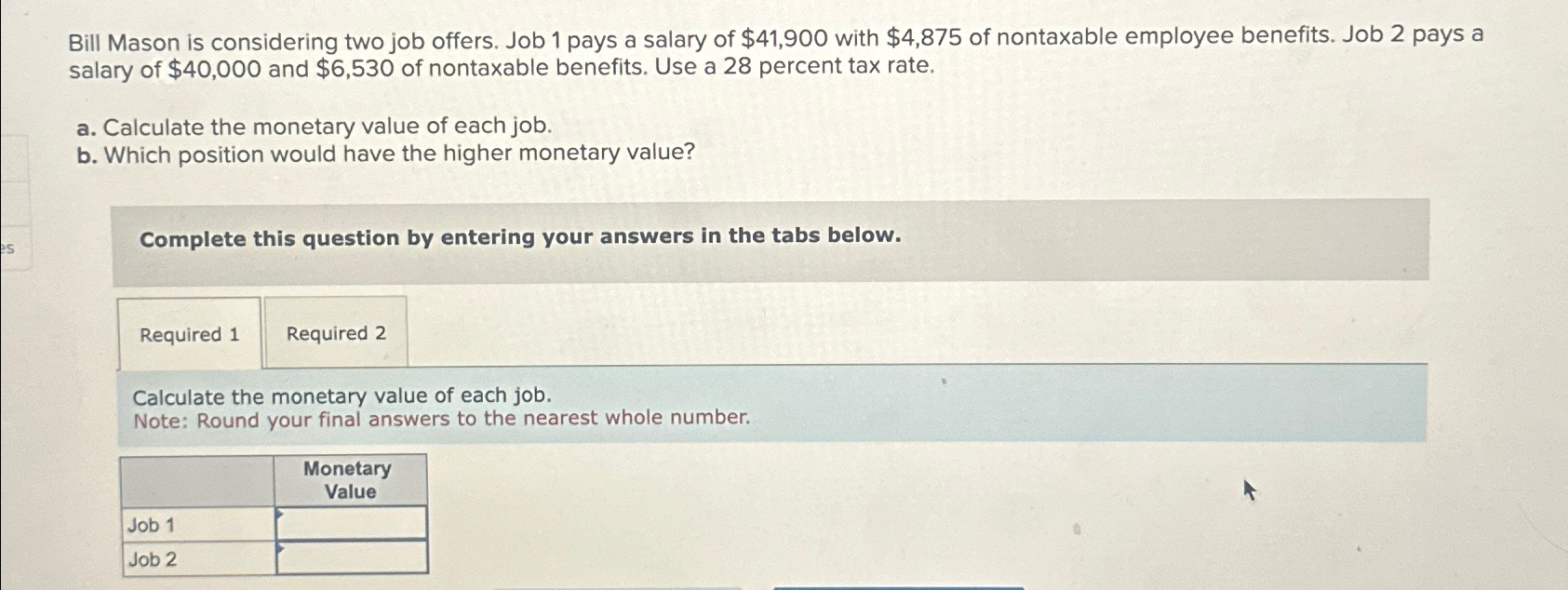 Solved Bill Mason is considering two job offers. Job 1 ﻿pays | Chegg.com
