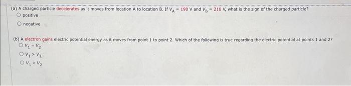 Solved (a) A charged particle decelerates as it moves from | Chegg.com