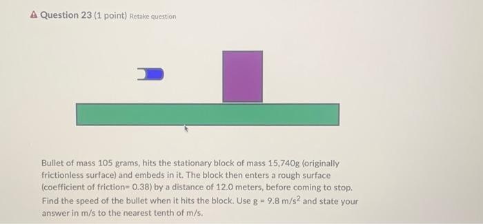 Solved A Question 23 (1 point) Retake question Bullet of | Chegg.com Solved A Question 23 (1 point) Retake question Bullet of | Chegg.com