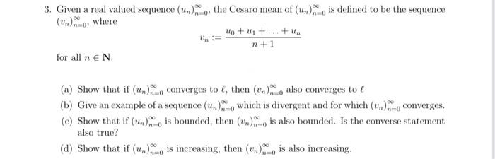 Solved 3. Given a real valued sequence (Um), the Cesaro mean | Chegg.com