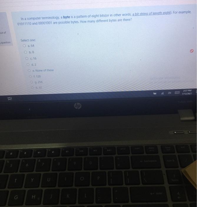 Solved In a computer terminology, a byte is a pattern of | Chegg.com