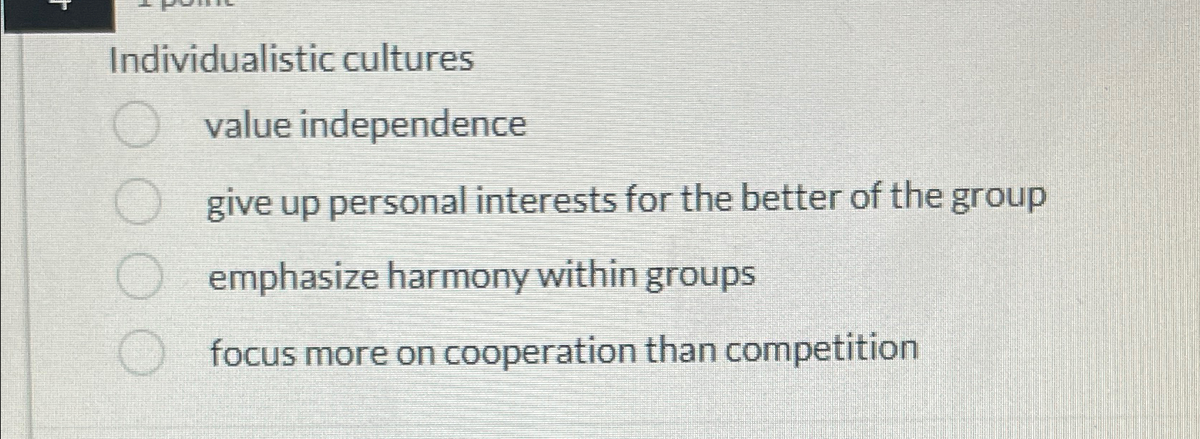 Solved Individualistic culturesvalue independencegive up | Chegg.com