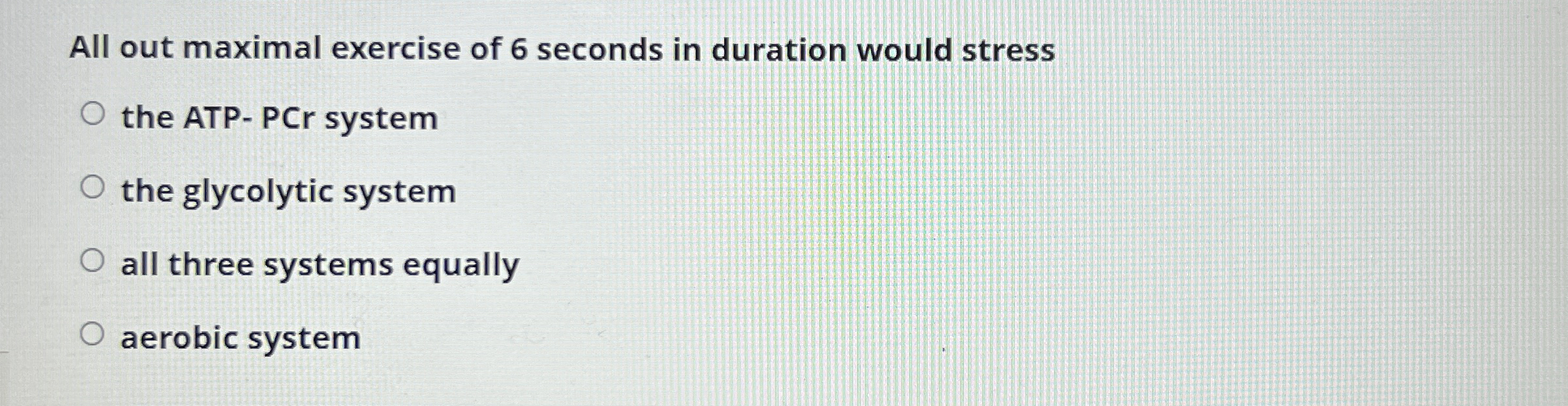 Solved All out maximal exercise of 6 ﻿seconds in duration | Chegg.com