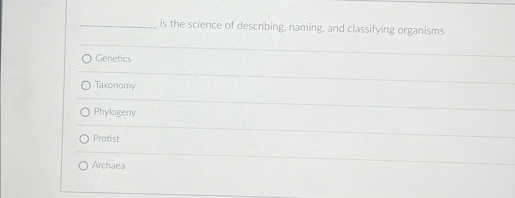 Solved is the science of describing, naming, and classifying | Chegg.com