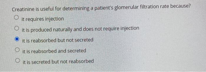 Solved Creatinine is useful for determining a patient's | Chegg.com