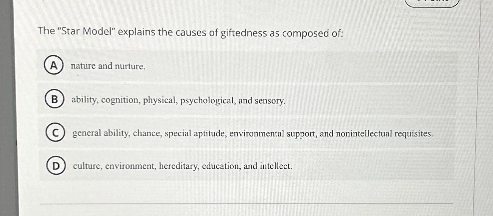 Solved The "Star Model" explains the causes of giftedness as | Chegg.com
