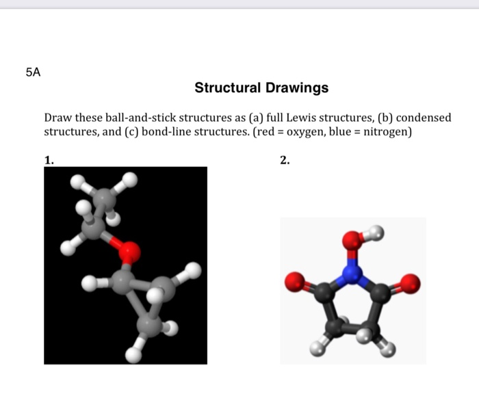 Solved 5A Structural Drawings Draw these ball-and-stick | Chegg.com