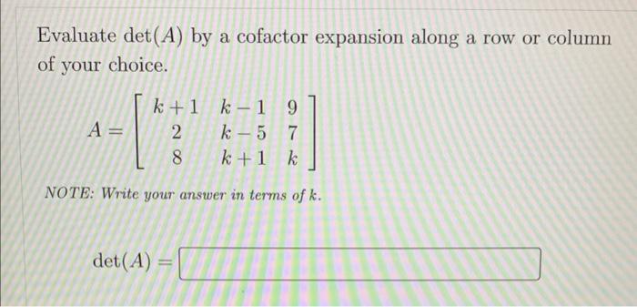 Solved Evaluate det(A) by a cofactor expansion along a row | Chegg.com