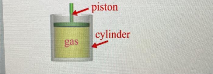 Solved A cylinder is filled with 10.0 L of gas and a piston | Chegg.com