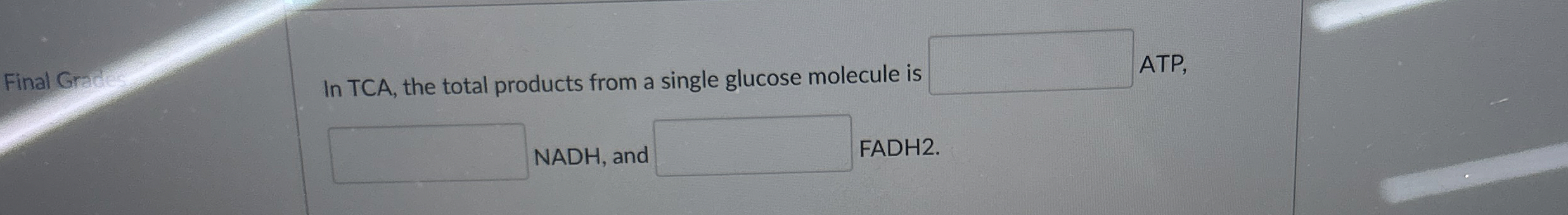 Solved Final GradesIn TCA, the total products from a single | Chegg.com