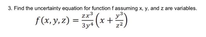 Solved 3. Find the uncertainty equation for function f | Chegg.com