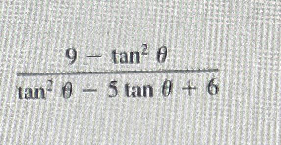tan2θ−5tanθ+69−tan2θ | Chegg.com