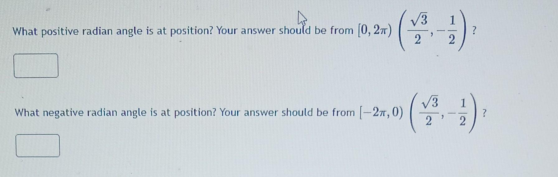 Solved What positive radian angle is at position? Your | Chegg.com