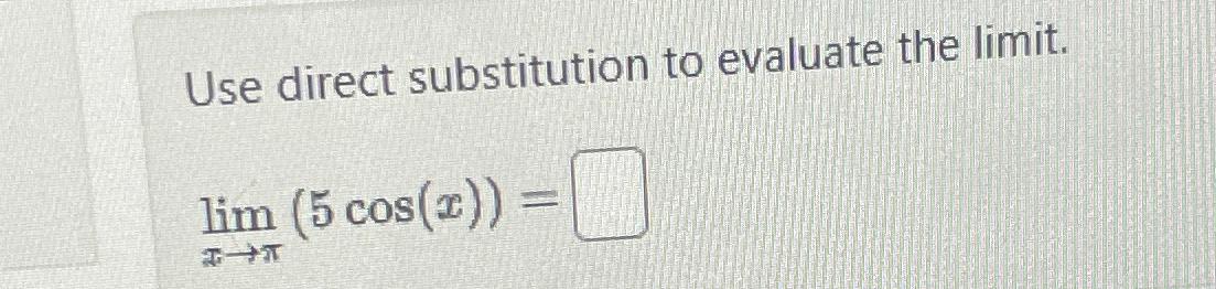Solved Use direct substitution to evaluate the | Chegg.com