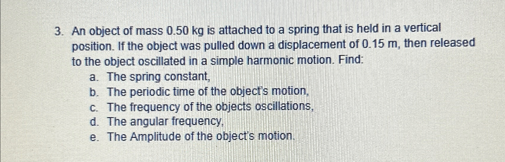 Solved An object of mass 0.50kg ﻿is attached to a spring | Chegg.com
