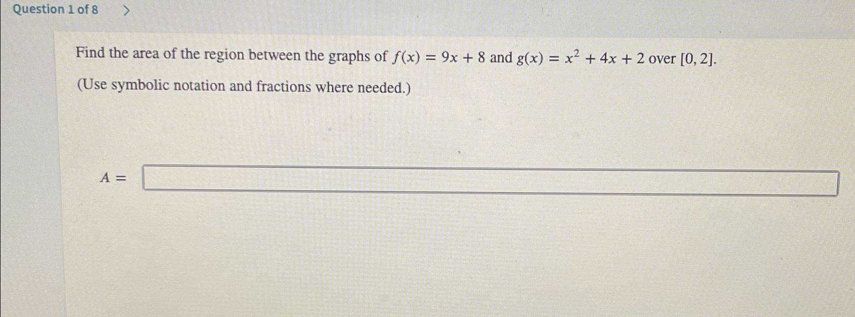 Solved Question 1 ﻿of 8Find the area of the region between | Chegg.com