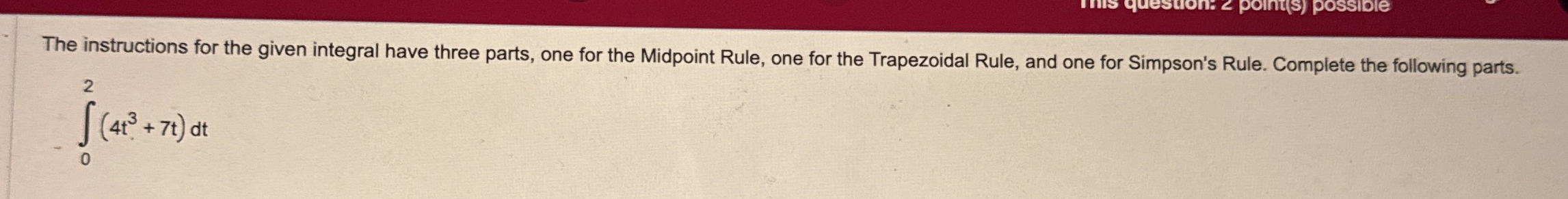 Solved The instructions for the given integral have three | Chegg.com