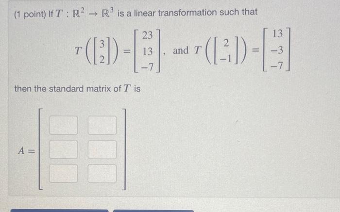 Solved (1 point) If T:R2→R3 is a linear transformation such | Chegg.com