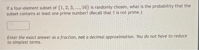 Solved If a four-element subset of {1,2,3,…,16} is randomly | Chegg.com