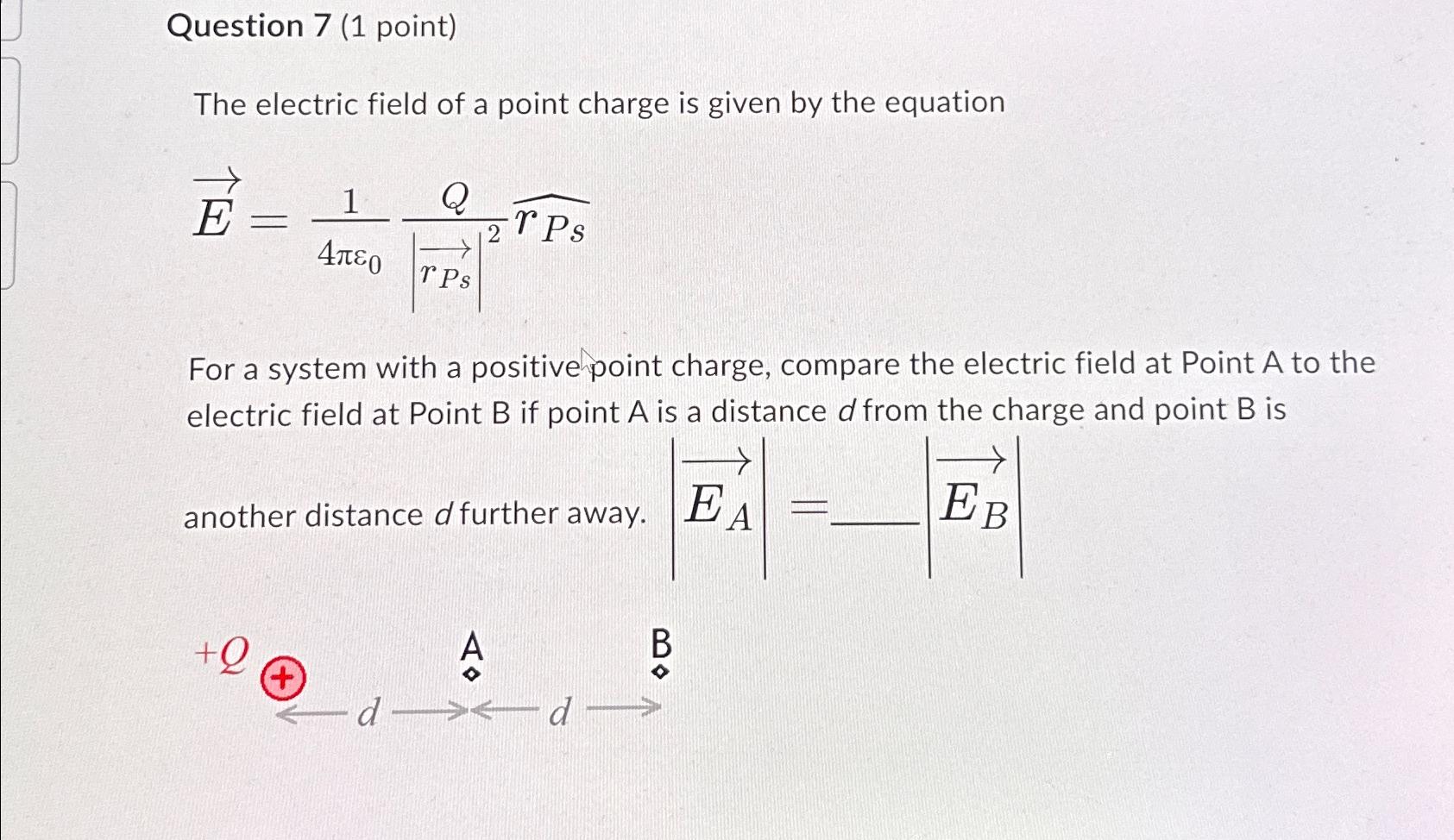 Solved Question 7 (1 point)\\nThe electric field of a point | Chegg.com